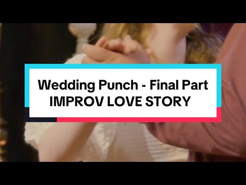 Wedding Punch - Final Part | IMPROV LOVE STORY - YouTube