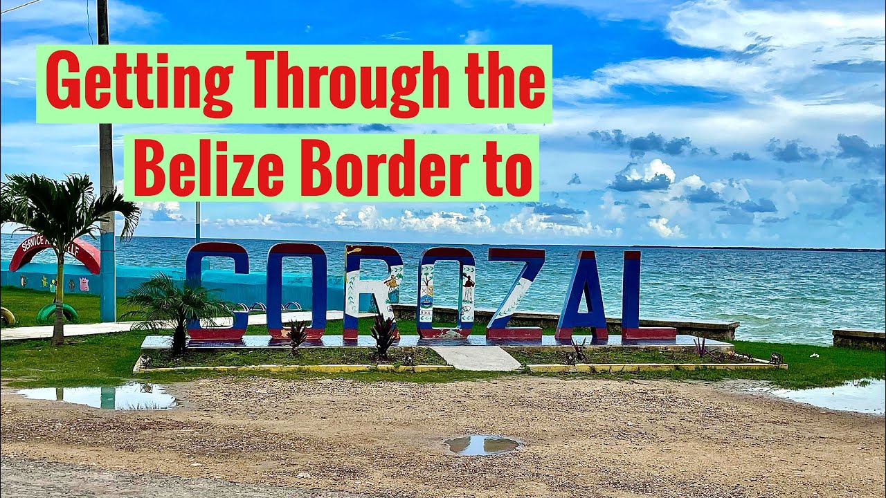Crossing the Belize Border and Walk around Corozal - YouTube