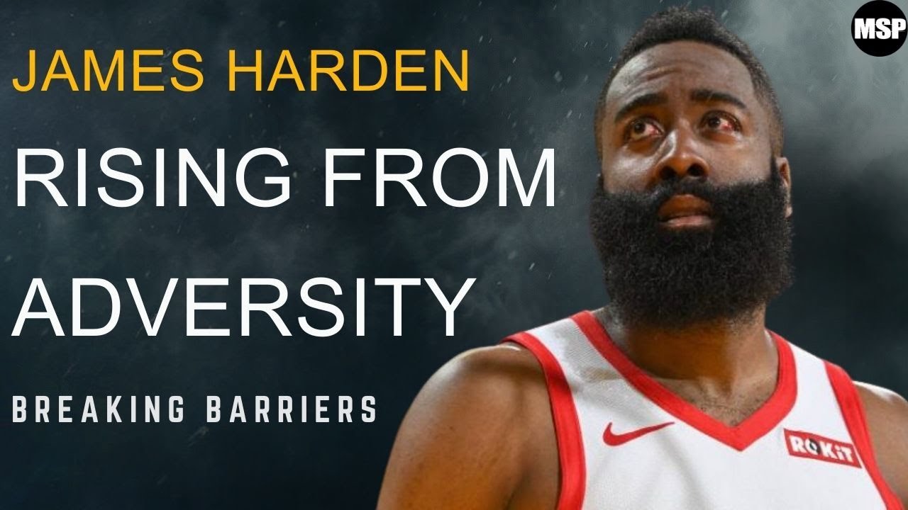 James Harden Motivation: Journey from Adversity to NBA Summit ...