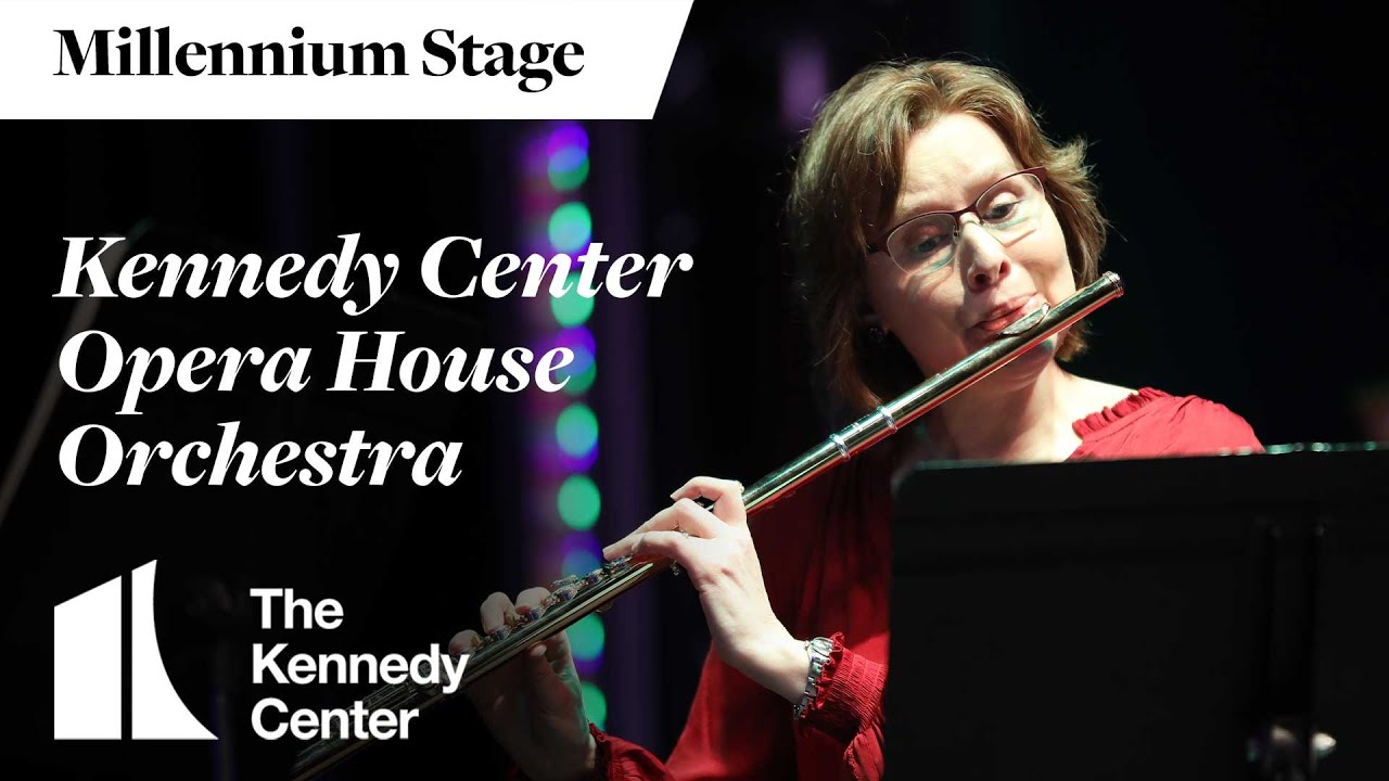 Kennedy Center Opera House Orchestra - Millennium Stage (February 7 ...