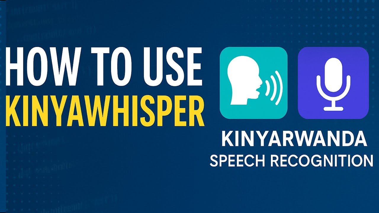 How to Use KinyaWhisper: Kinyarwanda Speech Recognition with AIHow to ...