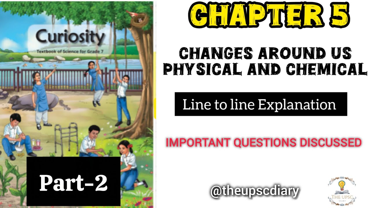 Chapter 5 | changes around us physical and chemical| curiosity class 7 ...