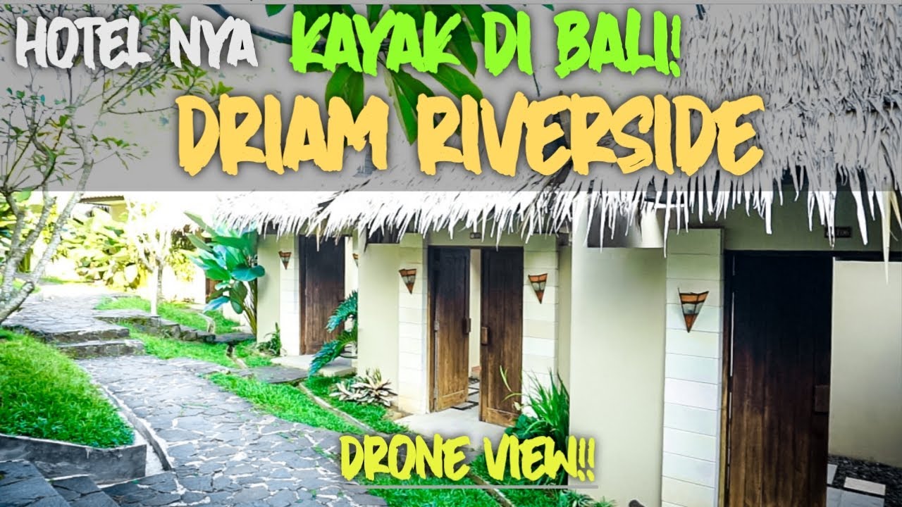 DRIAM RIVERSIDE HOTEL | KAYA HOTEL HOTEL DI BALI! - YouTube