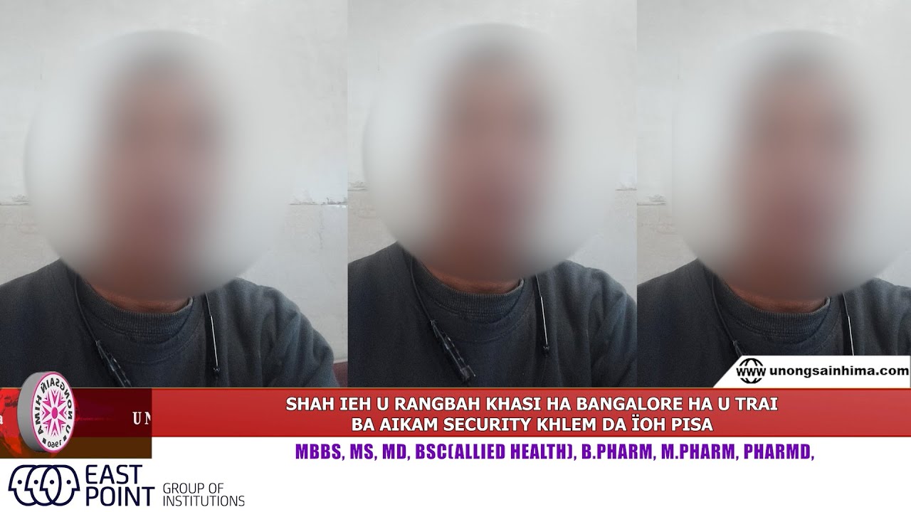 SHAH IEH U RANGBAH KHASI HA BANGALORE HA U TRAI BA AIKAM SECURITY KHLEM ...