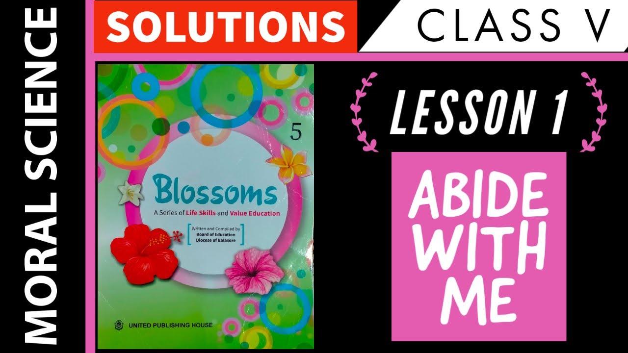 SOLUTIONS | Moral Science | CLASS V | BLOSSOMS | Lesson 1 | Abide with ...