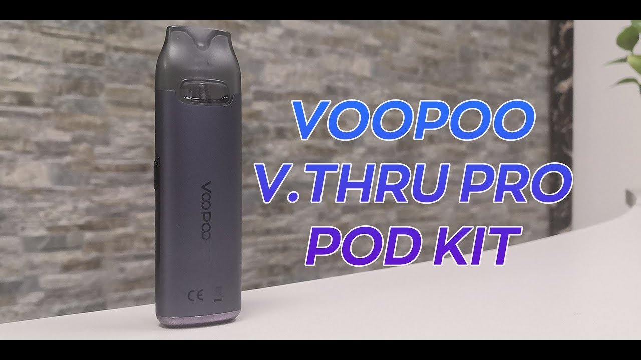 VOOPOO V THRU Pro Pod Kit unboxing | The Pro Pod focus on excellent ...