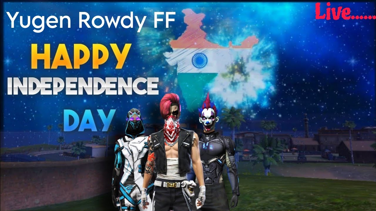 Live streaming of YUGENROWDY FF INDEPENDENCE DAY SPECIAL - YouTube