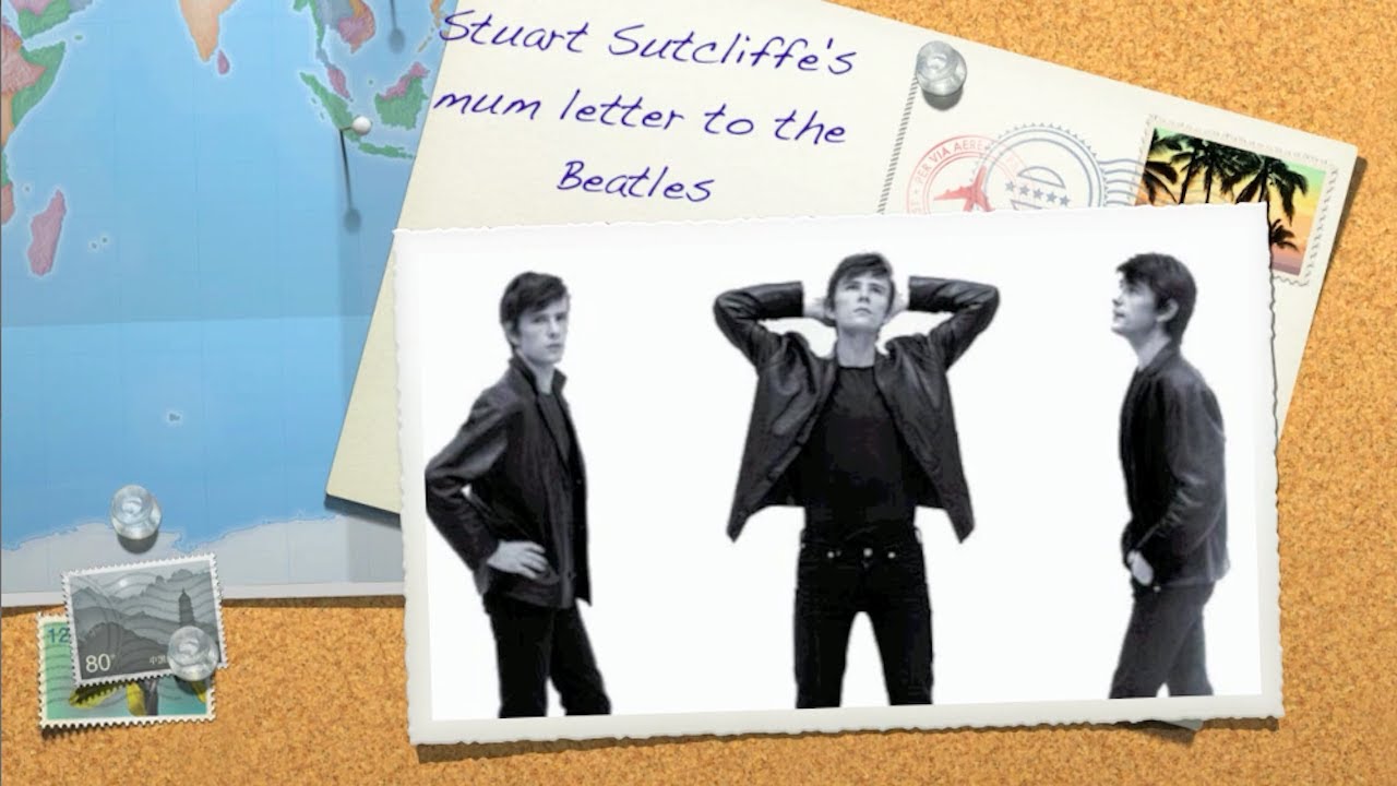 Stuart Sutcliffe's mum writes a letter to the Beatles - YouTube