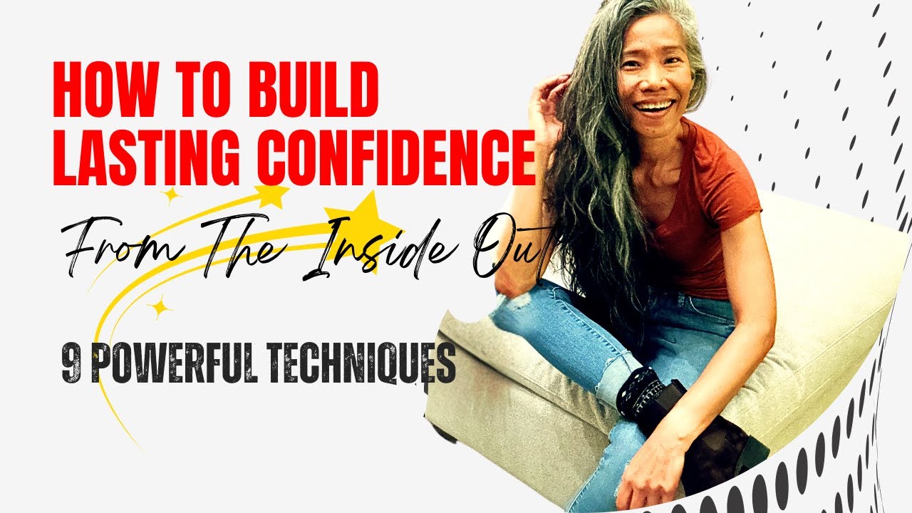 How To Build Lasting Confidence: 9 Powerful Techniques - YouTube