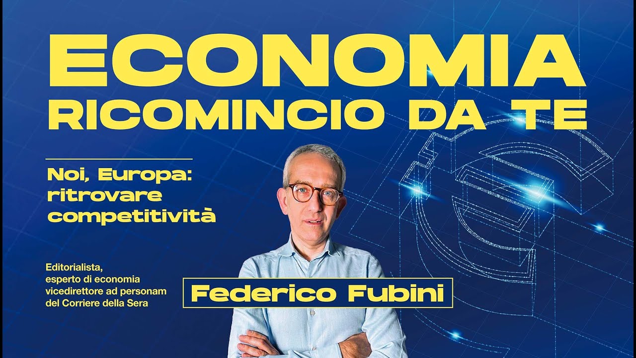 Federico Fubini | 𝐍𝐨𝐢, 𝐄𝐮𝐫𝐨𝐩𝐚: 𝐫𝐢𝐭𝐫𝐨𝐯𝐚𝐫𝐞 𝐜𝐨𝐦𝐩𝐞𝐭𝐢𝐭𝐢𝐯𝐢𝐭𝐚̀ | Conferenza di ...