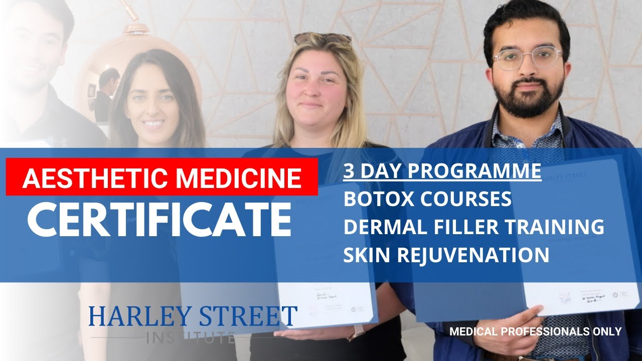 Certificate In Aesthetic Medicine, Advanced Botox Course, Fillers ...