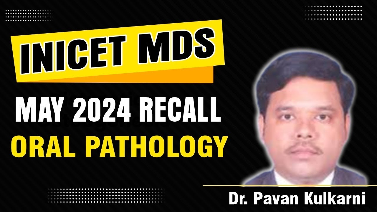 INICET May Recall 2024 | Oral Pathology || Dr. Pawan Kulkarni - YouTube
