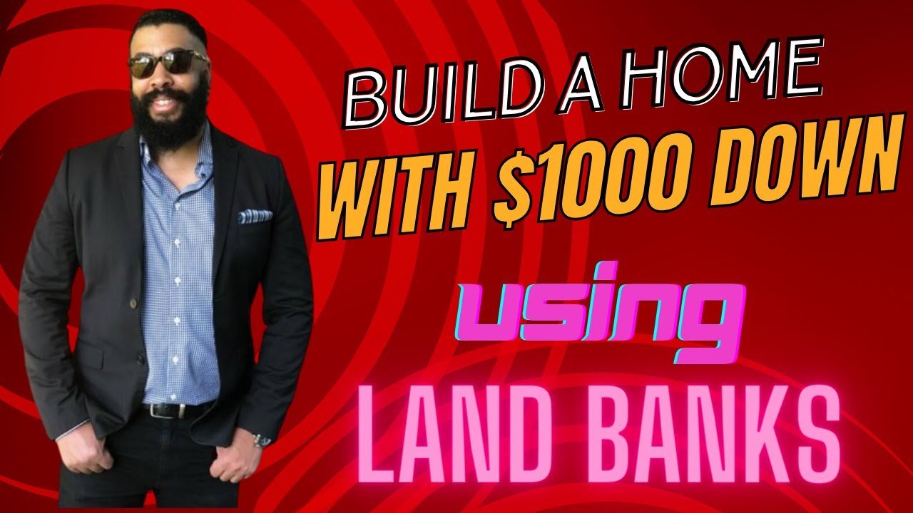 Build a Home with $1000 Down Using Land Banks - YouTube