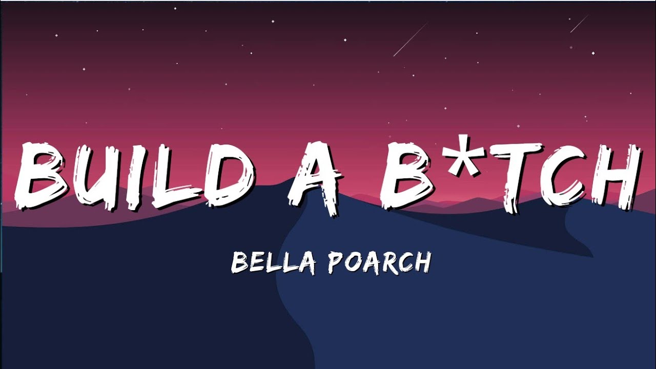 BUILD A B*TCH - Bella Poarch ( Lyrics ) - YouTube