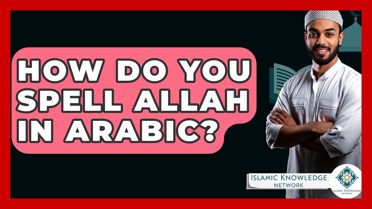 How Do You Spell Allah In Arabic? - Islamic Knowledge Network - YouTube