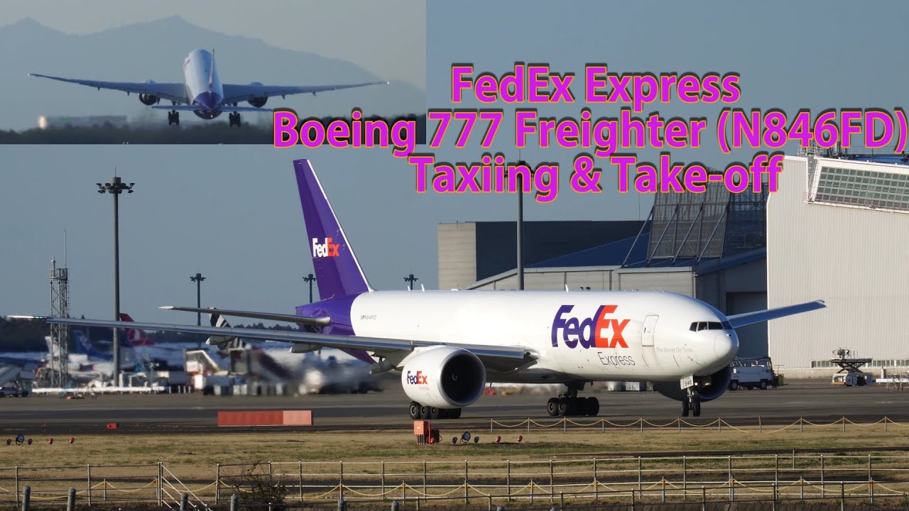 FedEx Express, Boeing 777 Freighter (N846FD) Taxiing & Take-off - YouTube