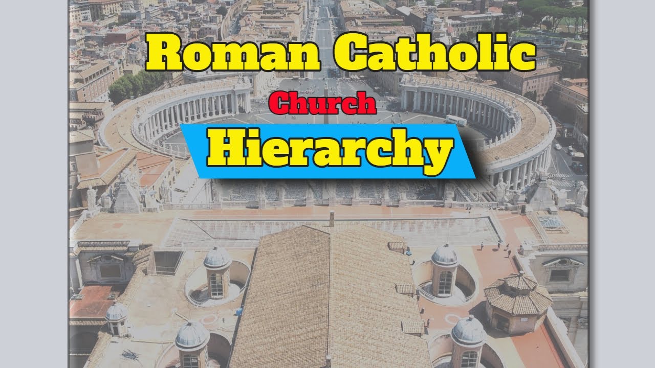 Hierarchy of The Roman Catholic Church - YouTube