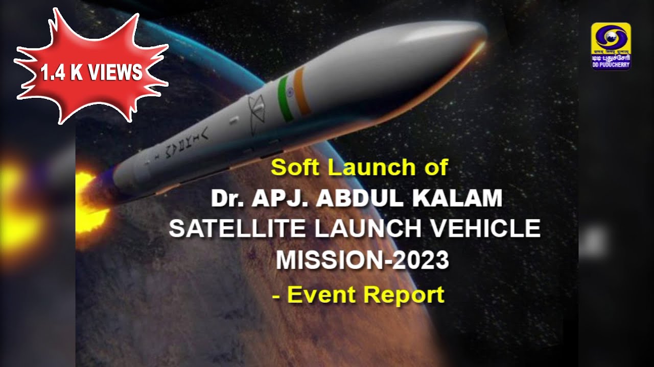 Soft Launch of Dr. APJ. ABDUL KALAM SATELLITE LAUNCH VEHICLE MISSION ...