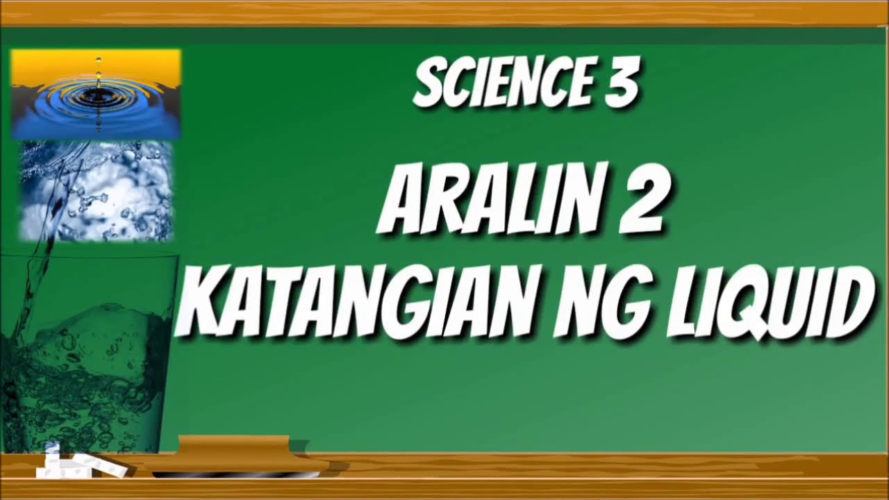Science 3: Ang Liquid at Mga Katangian Nito, Quarter 1, MELC-Based ...