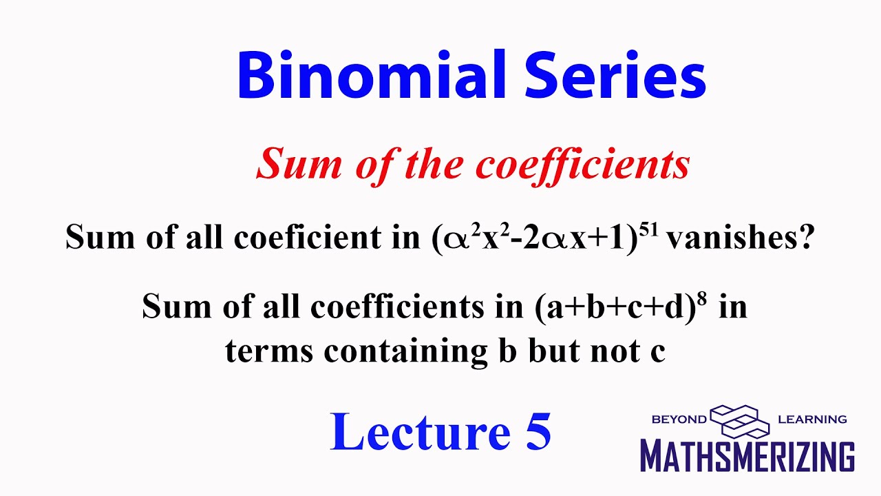 Binomial Series Lecture 5 Sum Of All The Coefficients In The