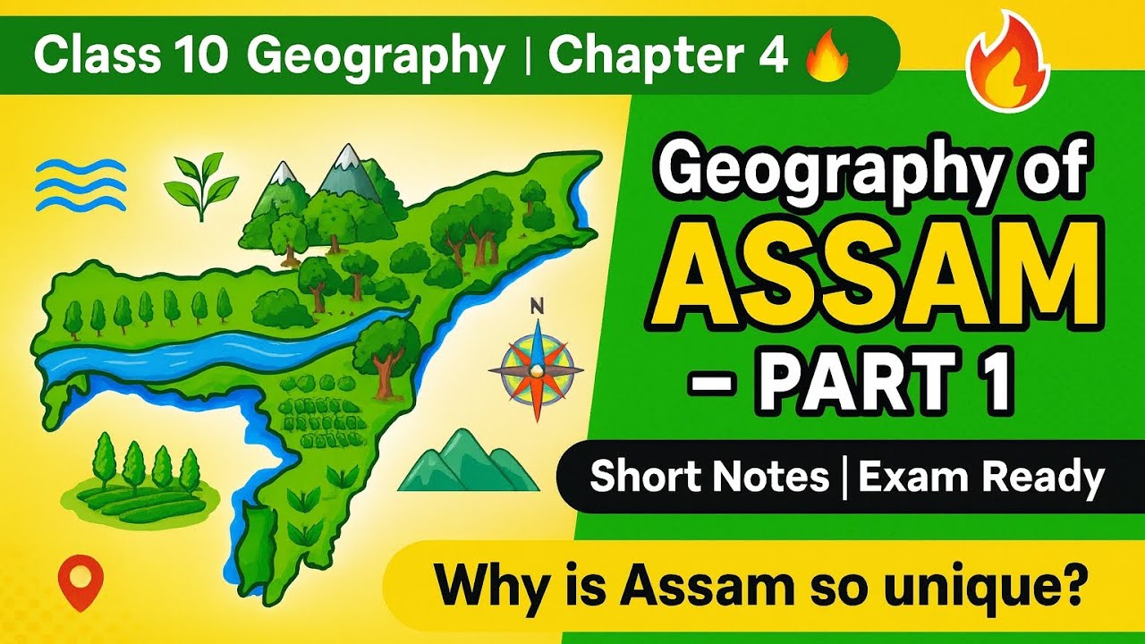 Geography of Assam| Class 10 Chapter 4 SEBA| Easy explanation & short ...