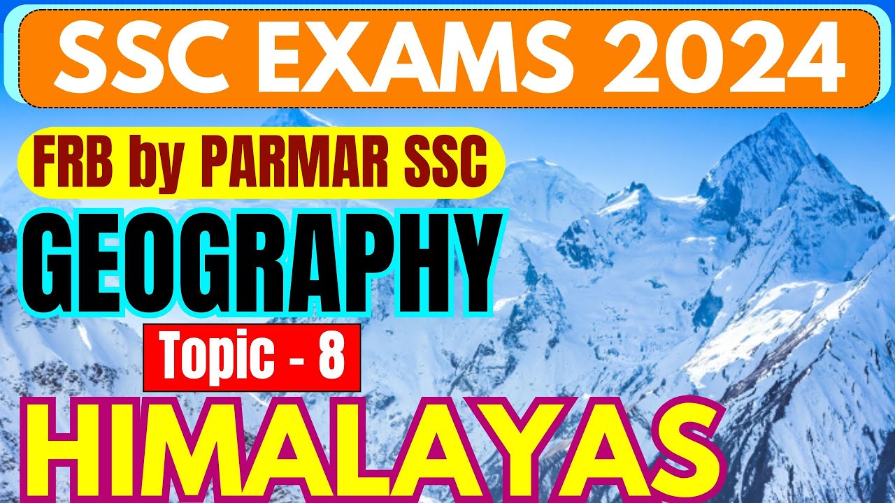 GEOGRAPHY FOR SSC | HIMALAYAS | FRB BY PARMAR SSC - YouTube