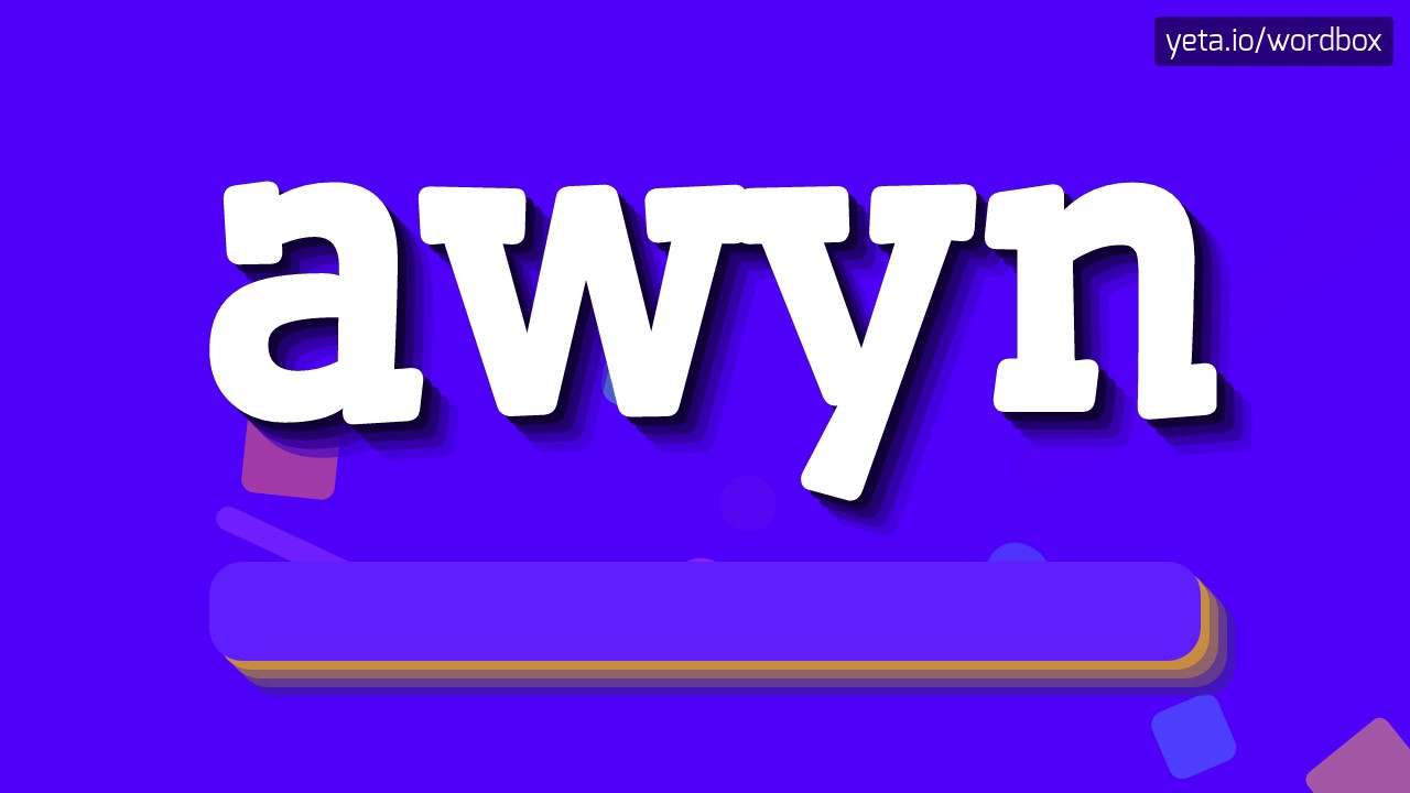 AWYN - How to pronounce Awyn? - YouTube