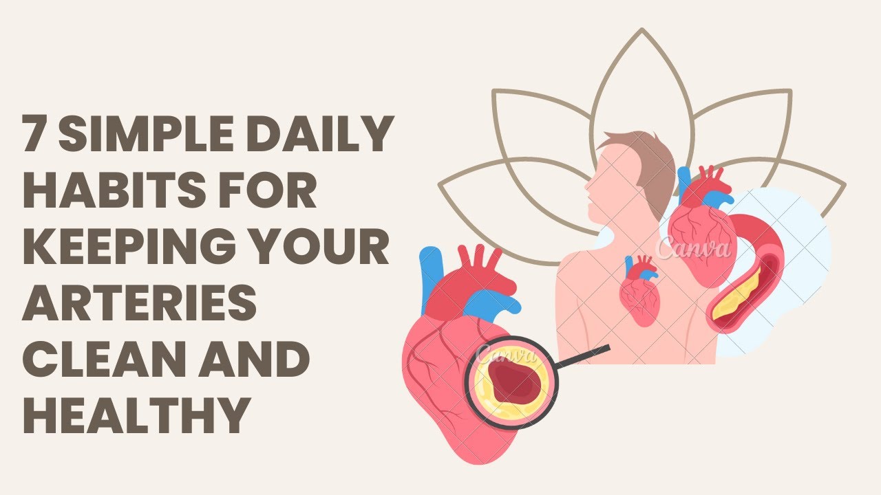 7 Simple Daily Habits for Keeping Your Arteries Clean and Healthy - YouTube