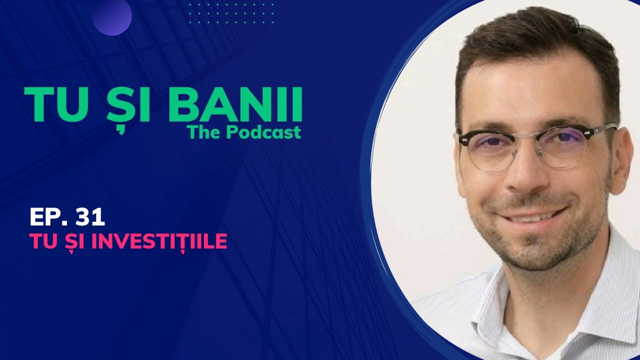 Tu și Banii. Episodul 31. Tu și Investițiile cu Andrei Perianu - YouTube
