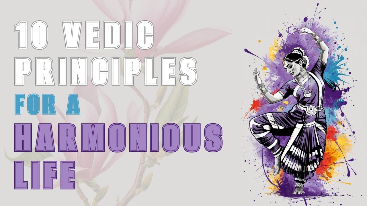 10 Vedic Principles for a Harmonious | Life Vedic Legend - YouTube