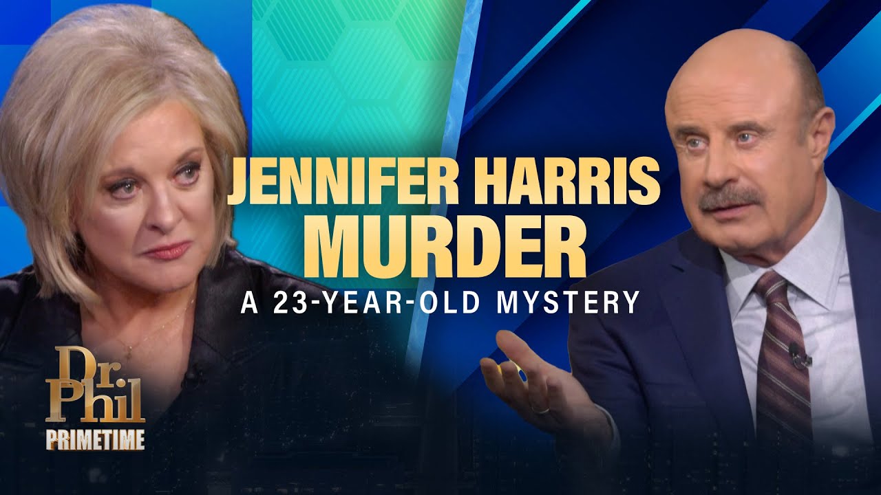 Who Killed Jennifer Harris? A 23-Year-Old Mystery | Dr. Phil Primetime ...