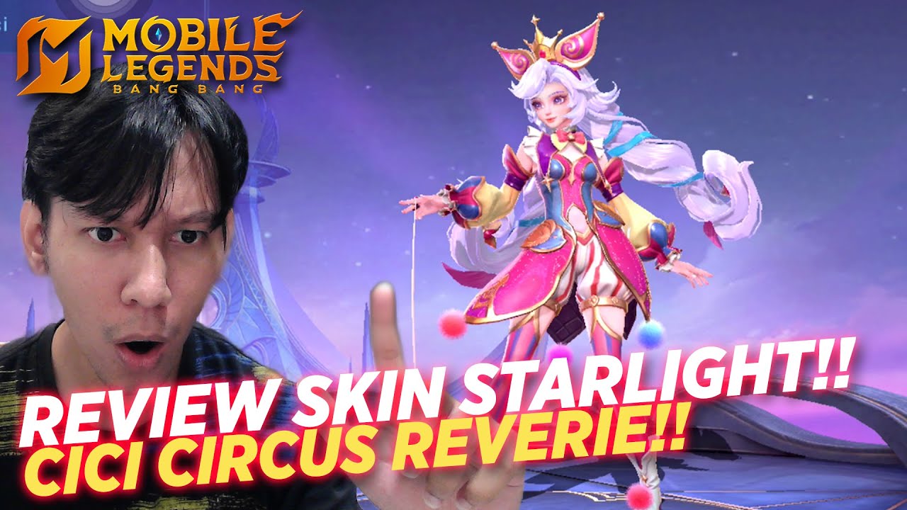 REVIEW SKIN STARLIGHT CICI CIRCUS REVERIE!! CANTIK BANGET SKIN NYA ...
