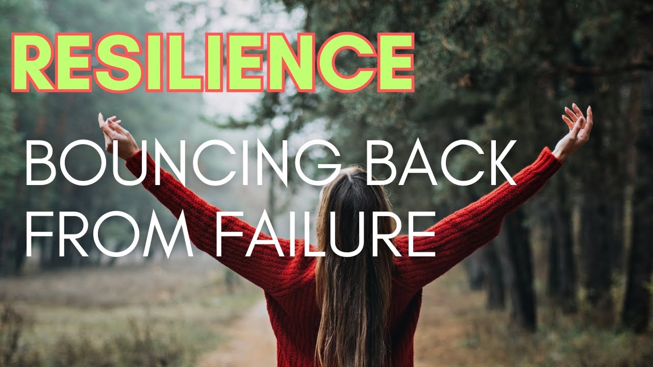 Resilience: Bouncing Back from Failure - YouTube