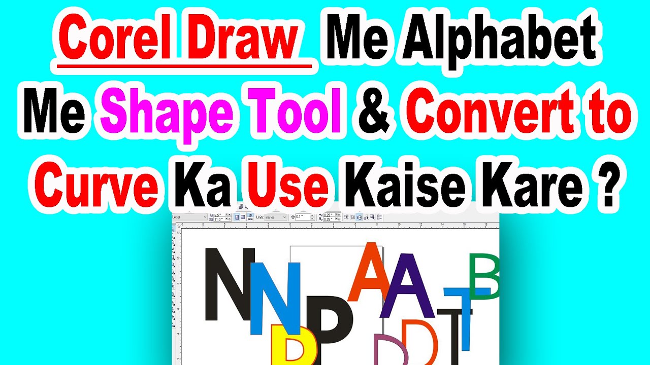 Coreldraw Mein Alphabet Me Shape Tool & Convert To Curve Ka Option Ka ...