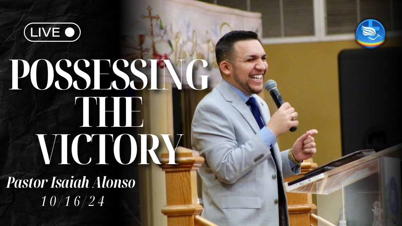 Pastor Isaiah Alonso | Message: Possessing the Victory | 10/16/24 - YouTube