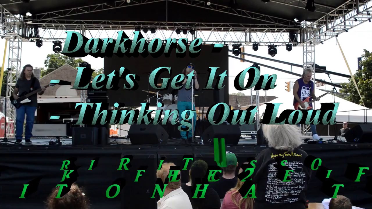 Darkhorse - Let's Get It On - Thinking Out Loud (Griffith Rockin' The ...