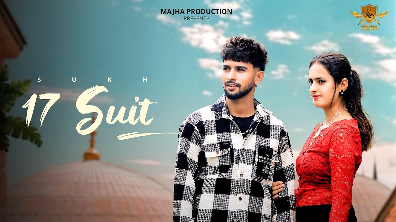 17 suit | Sukh Dalla | Majha | Production - YouTube