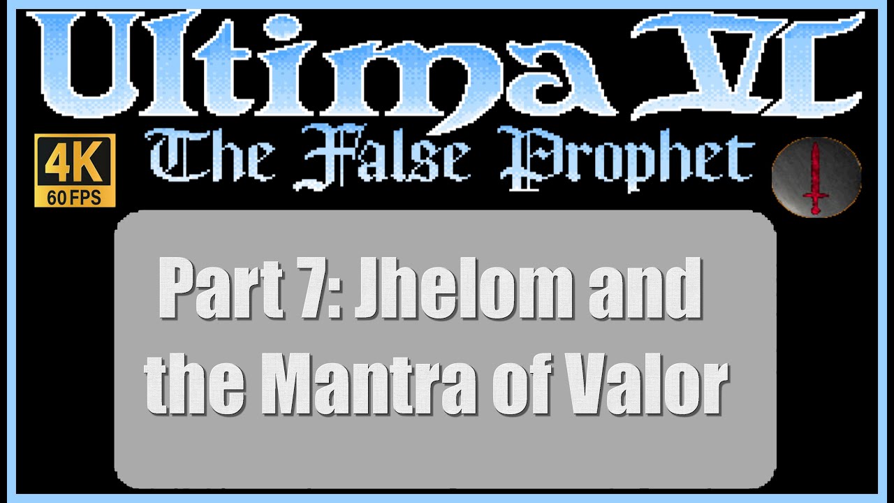 Ultima VI The False Prophet PC Walkthrough Part 7 Jhelom and the Mantra ...