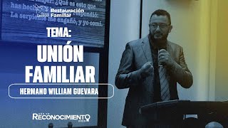 UNIÓN FAMILIAR | HERMANO WILLIAM GUEVARA | Doovi