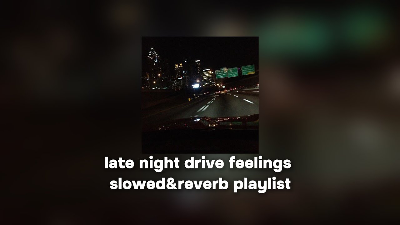 late night drive feelings | slowed&reverb playlist - YouTube