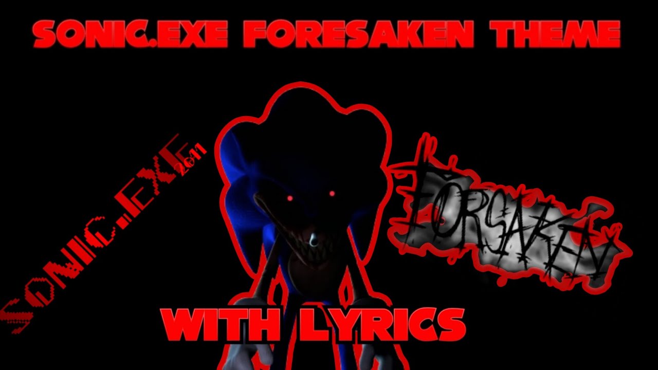 SONIC.EXE/2011X FORSAKEN WITH LYRICS//FORSAKEN/SONIC.EXE //# ...