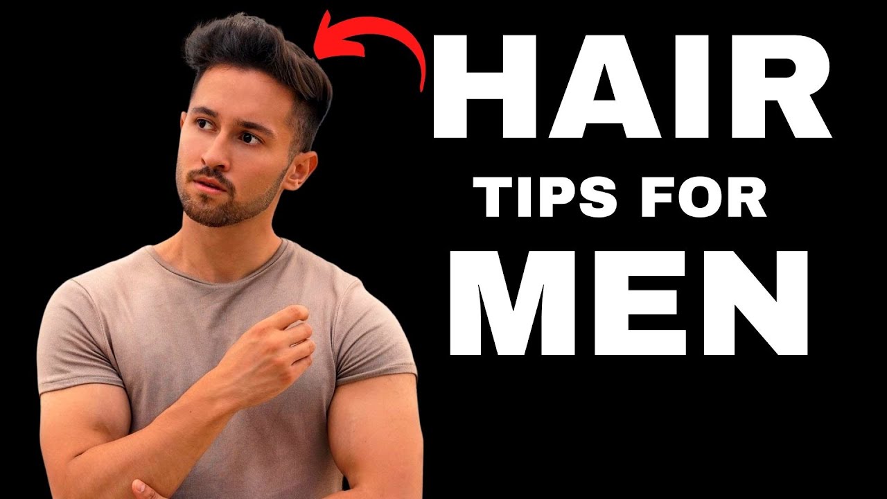 HEALTHY HAIR TIPS FOR MEN | HOW TO HAVE HEALTHY HAIR | Men's Hair Care ...