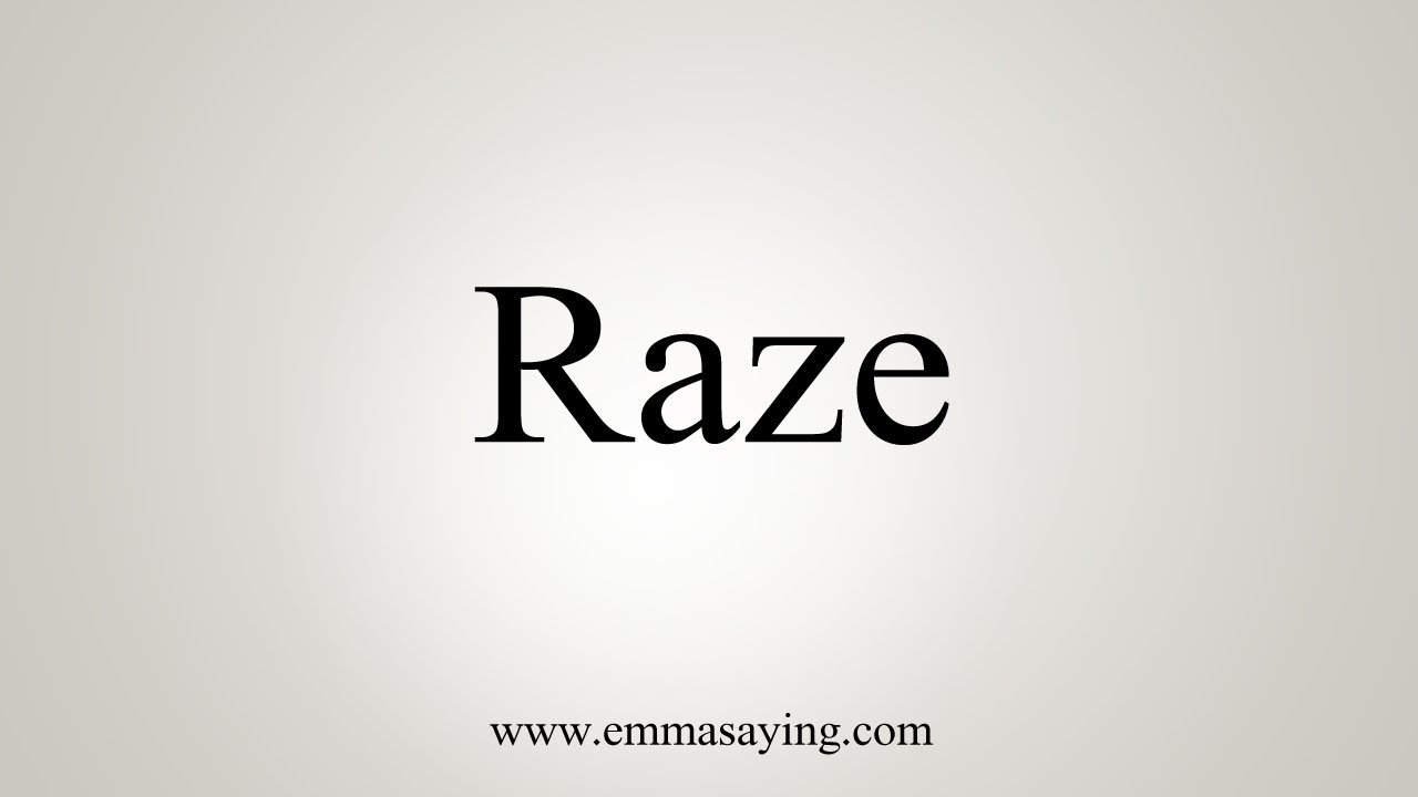 How To Say Raze - YouTube