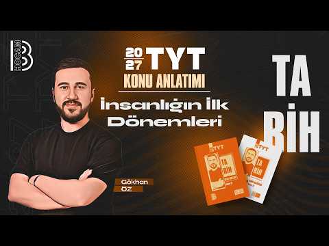 2) TYT Tarih - İnsanlığın İlk Dönemleri - Gökhan ÖZ - 2027