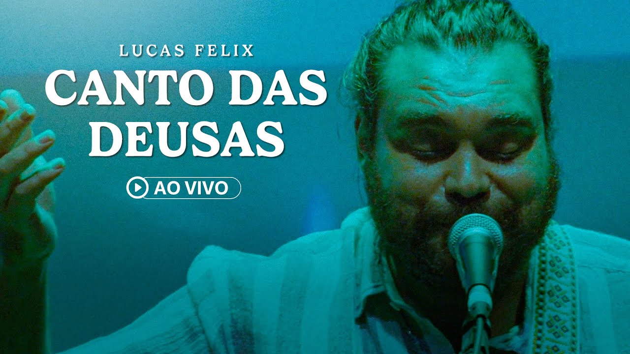 Lucas Felix - Canto das Deusas (Ao Vivo) - YouTube
