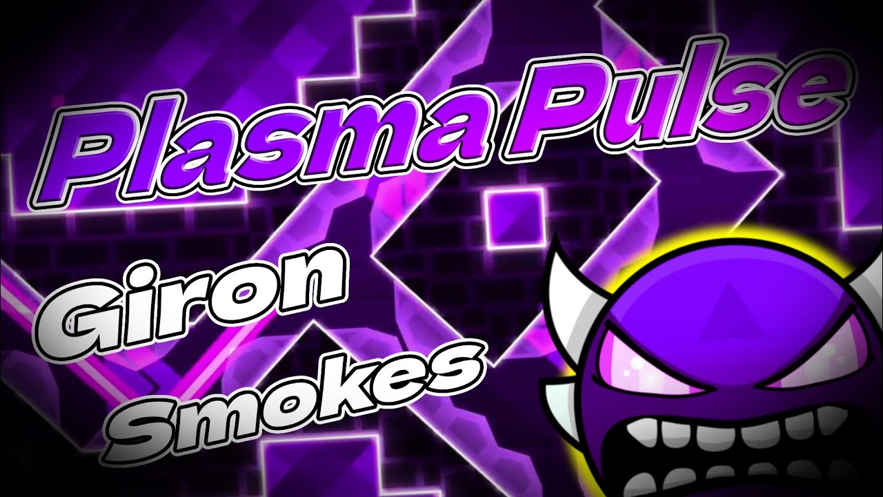 "Plasma Pulse" (Insane Demon) by Giron & xSmokes | Geometry Dash 1.9 ...