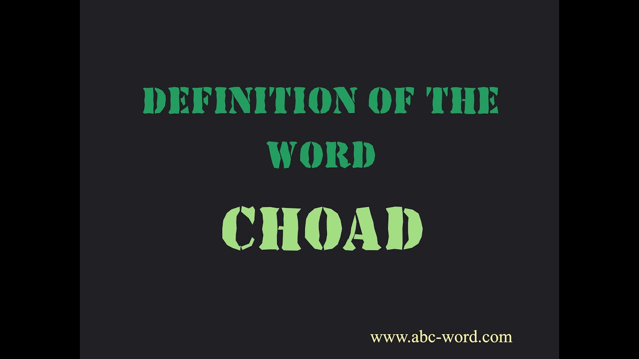Definition of the word "Choad" - YouTube