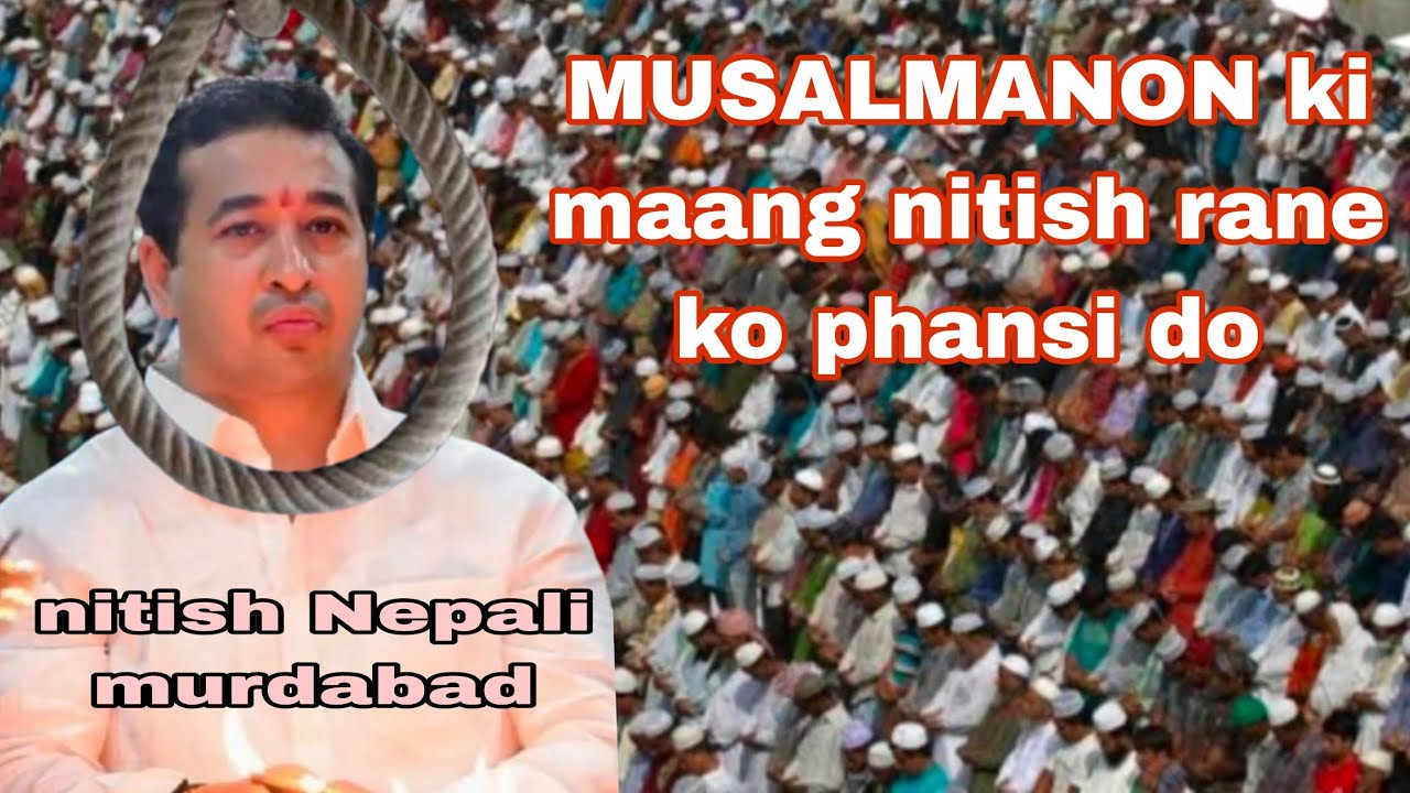 MUSALMANON KA NARSANGHAR KARNE WALE NITISH RANE KO PHANSI DO !!! - YouTube