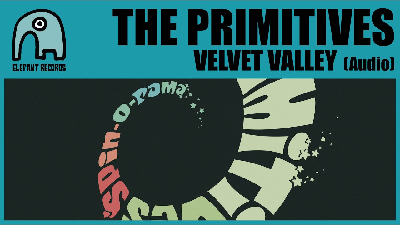 THE PRIMITIVES - Velvet Valley [Audio] - YouTube