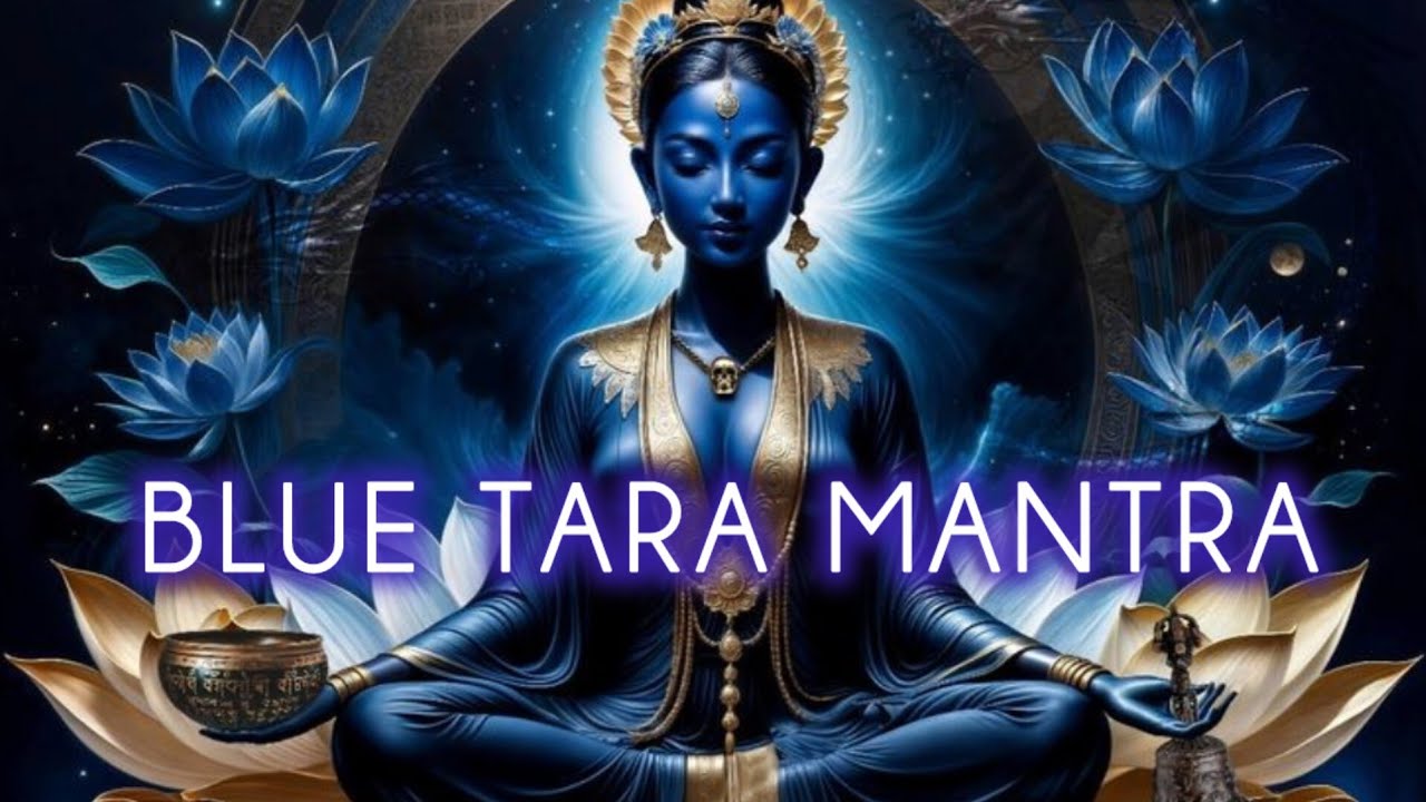 Powerful Blue Tara Mantra - 108 Repetitions | Removes obstacles ...